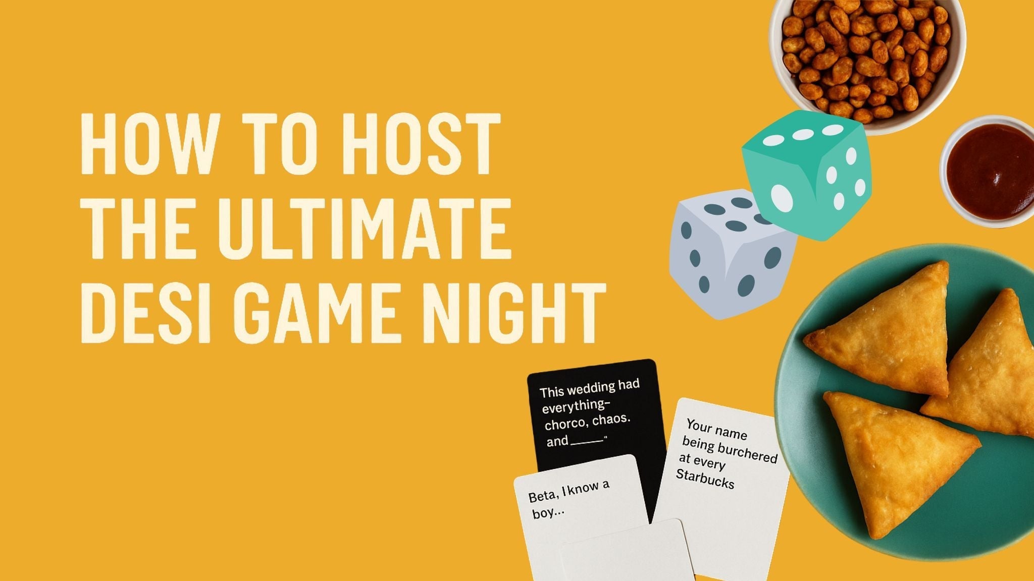 How to Host the Ultimate Desi Game Night (With Snacks, Samosas & Sass ...